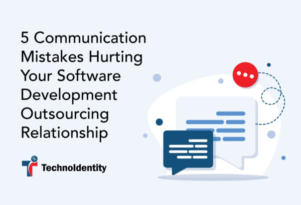 5 Communication Mistakes Hurting Your Software Development Outsourcing ...